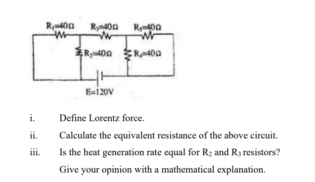 Solved i. Define Lorentz force. ii. Calculate the equivalent | Chegg.com