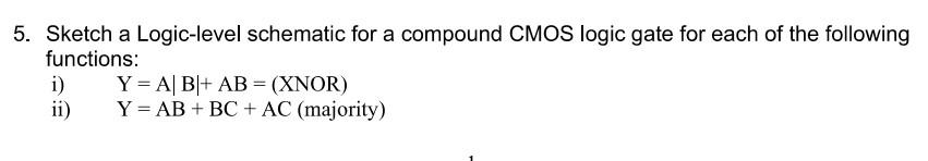 Solved 5. Sketch a Logic-level schematic for a compound CMOS | Chegg.com