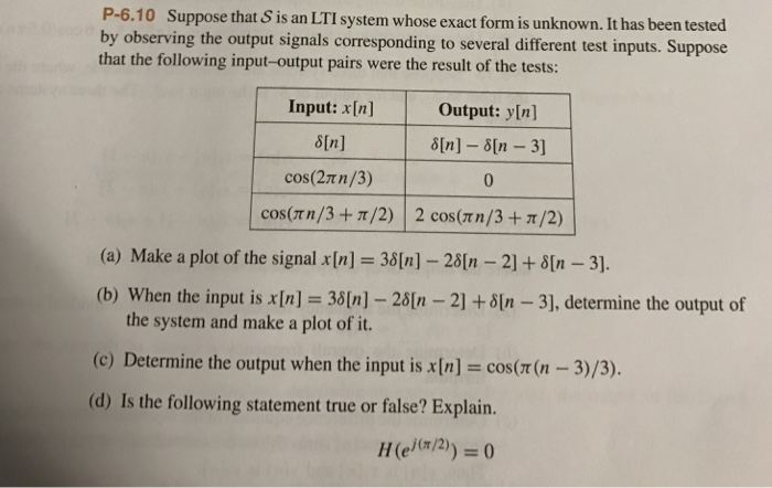 Solved Suppose that S is an LTI system whose exact form is | Chegg.com