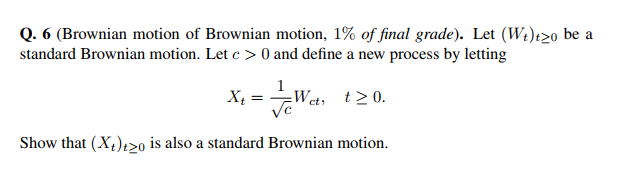 Solved Q. 6 (Brownian motion of Brownian motion, 1% of final | Chegg.com