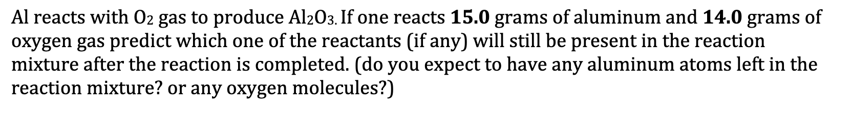 Solved Al reacts with O2 gas to produce Al2O3. If one reacts | Chegg.com