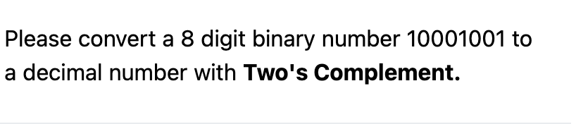 Solved Please convert a 8 digit binary number 10001001 to a | Chegg.com