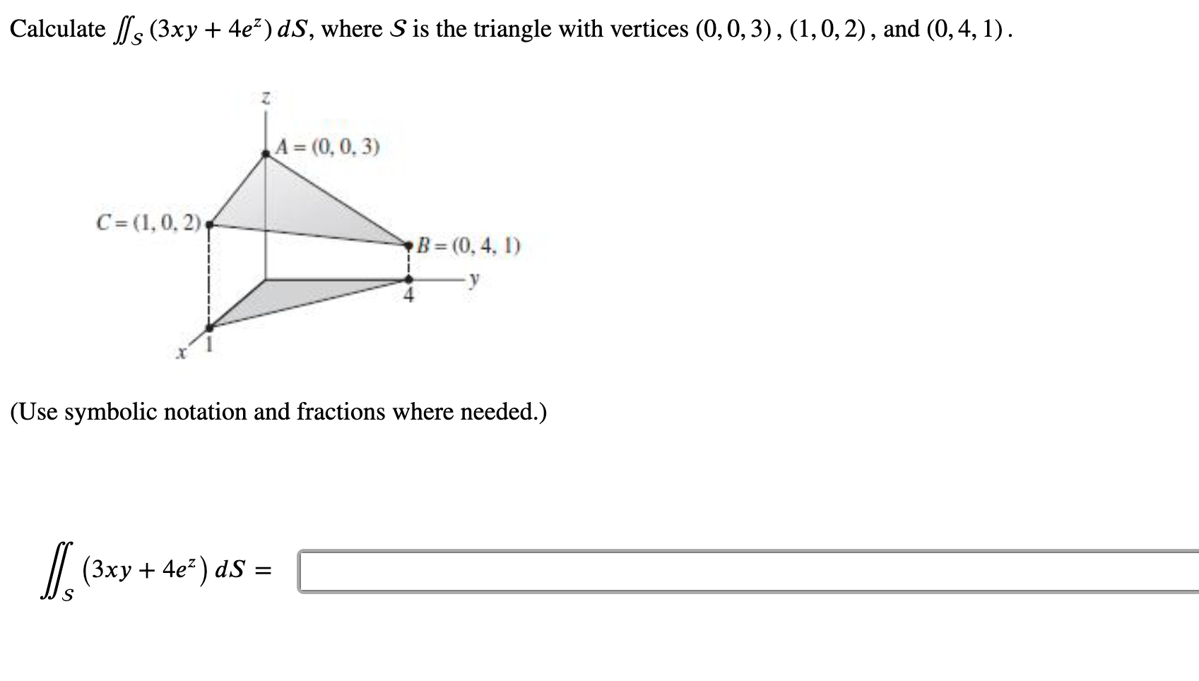 Solved Calculate ∬s 3xy 4ez Ds Where S Is The Triangle With