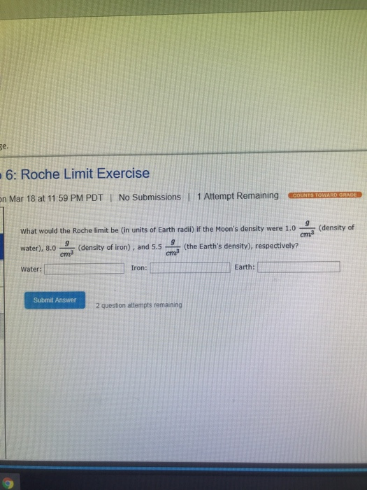 Solved ge. 6: Roche Limit Exercise n Mar 18 at 1159 PM PDT I | Chegg.com