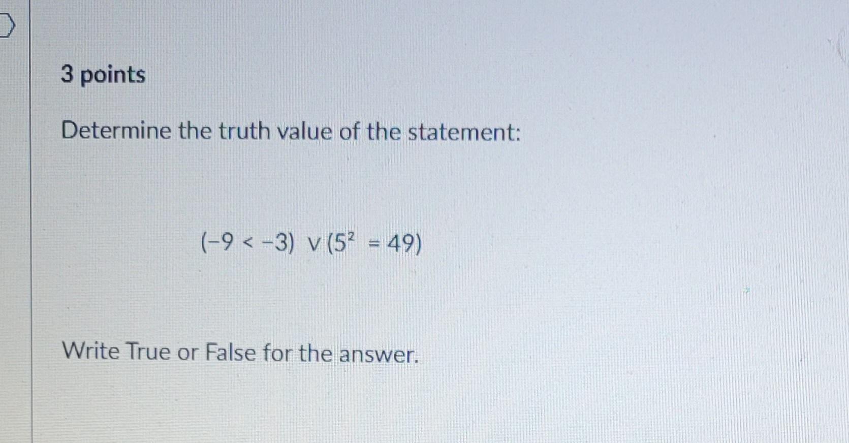 Solved 3 points Determine the truth value of the statement: | Chegg.com