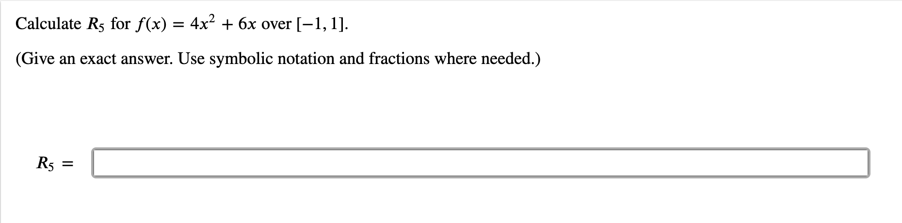 Solved Calculate Rs for f(x) = 4x2 + 6x over [-1, 1]. = 2 | Chegg.com