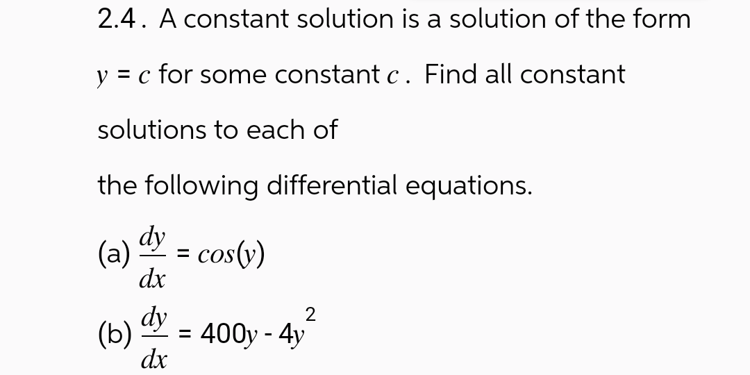 Solved 2.4. ﻿A constant solution is a solution of the | Chegg.com