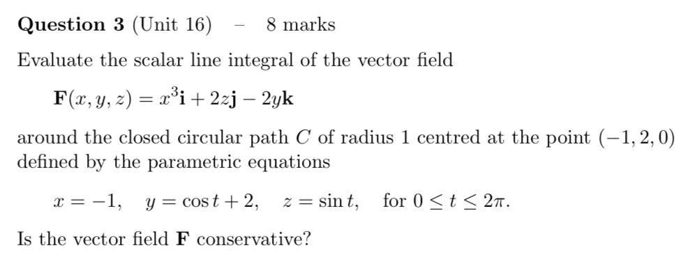 Solved Question 3 (Unit 16) 8 marks Evaluate the scalar line | Chegg.com Solved Question 3 (Unit 16) 8 marks Evaluate the scalar line | Chegg.com