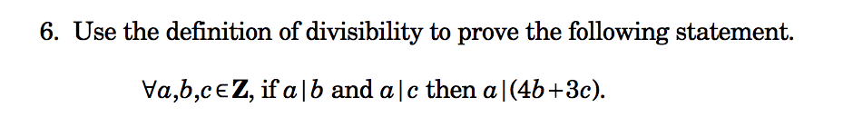 Solved 6. Use the definition of divisibility to prove the | Chegg.com