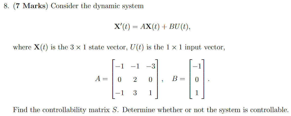 Solved 8. (7 Marks) Consider the dynamic system X'(t) = | Chegg.com Solved 8. (7 Marks) Consider the dynamic system X'(t) = | Chegg.com
