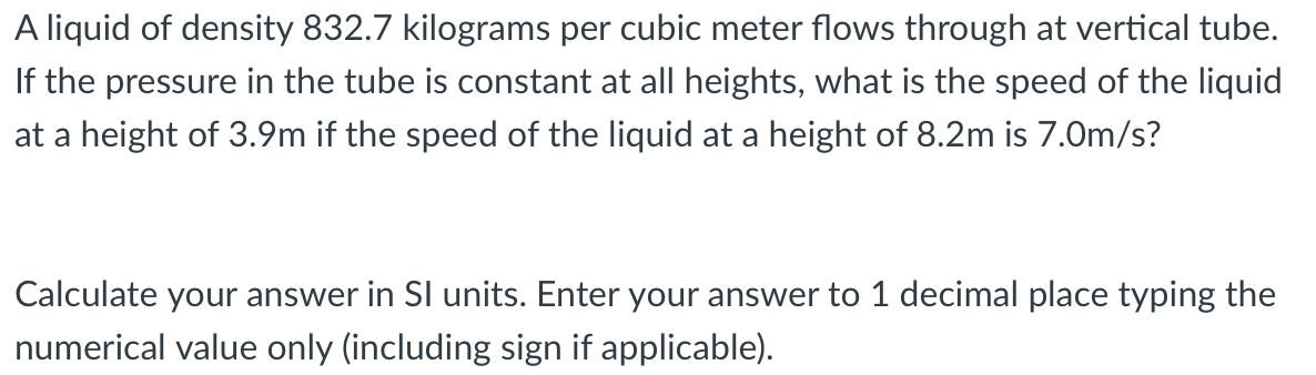 Solved A liquid of density 832.7 kilograms per cubic meter | Chegg.com