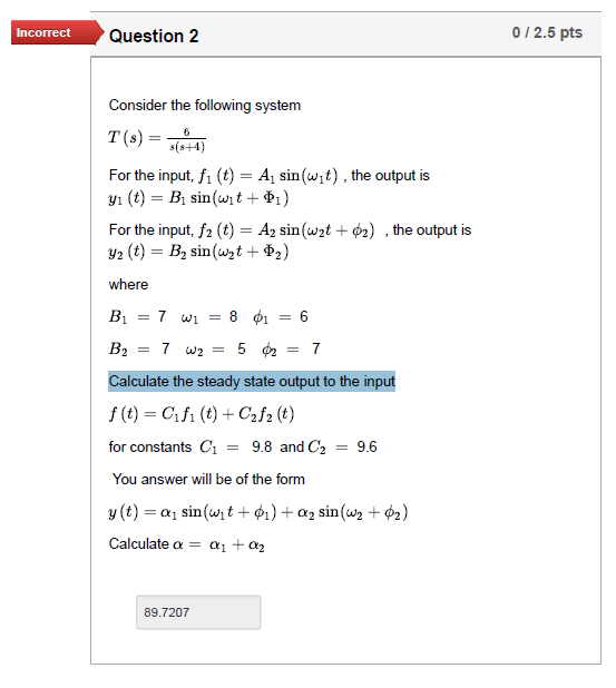 Solved Incorrect Question 2 0 / 2.5 pts - Consider the | Chegg.com