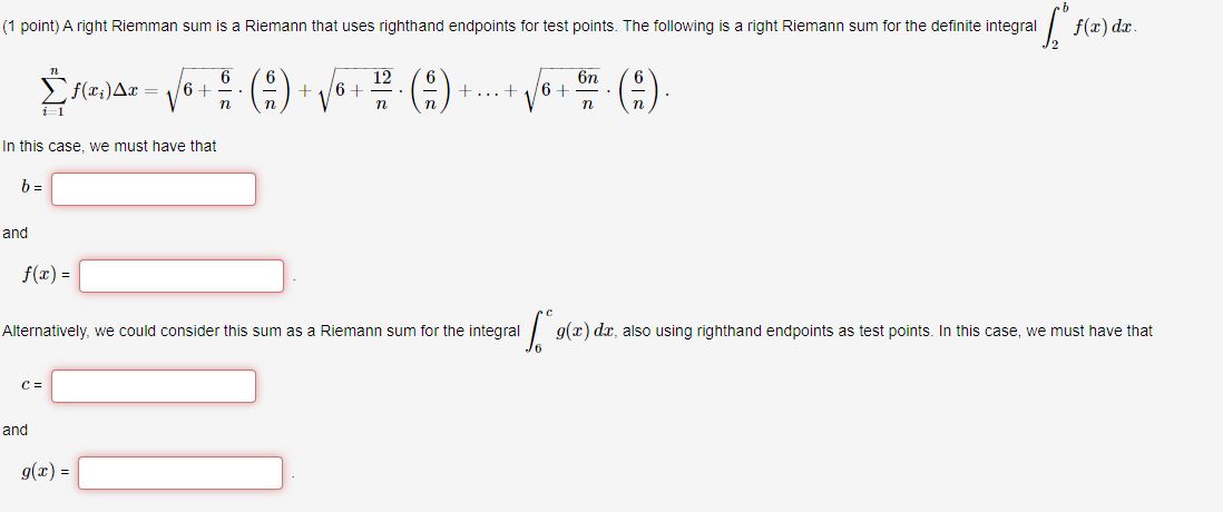 Solved (1 ﻿point) ﻿A right Riemman sum is a Riemann that | Chegg.com