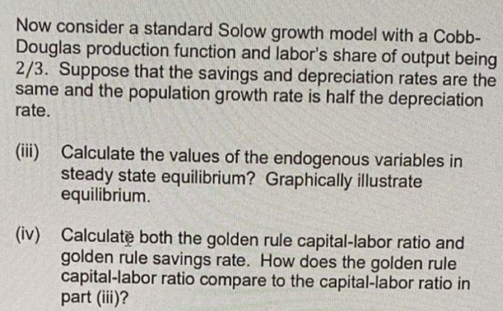 Solved Now consider a standard Solow growth model with a | Chegg.com