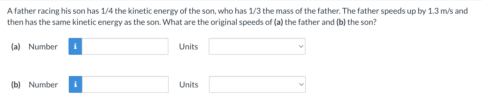 Solved A father racing his son has 1/4 the kinetic energy of | Chegg.com