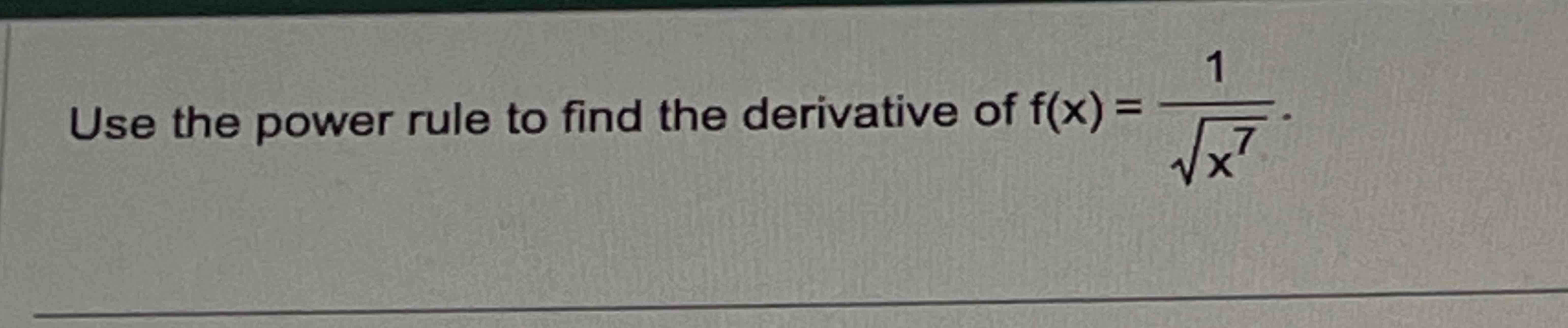 Solved Use the power rule to find the derivative of | Chegg.com