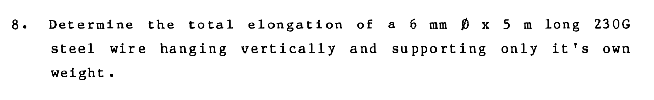 Solved 8. Determine the total elongation of a 6 mm Ø x 5 m | Chegg.com