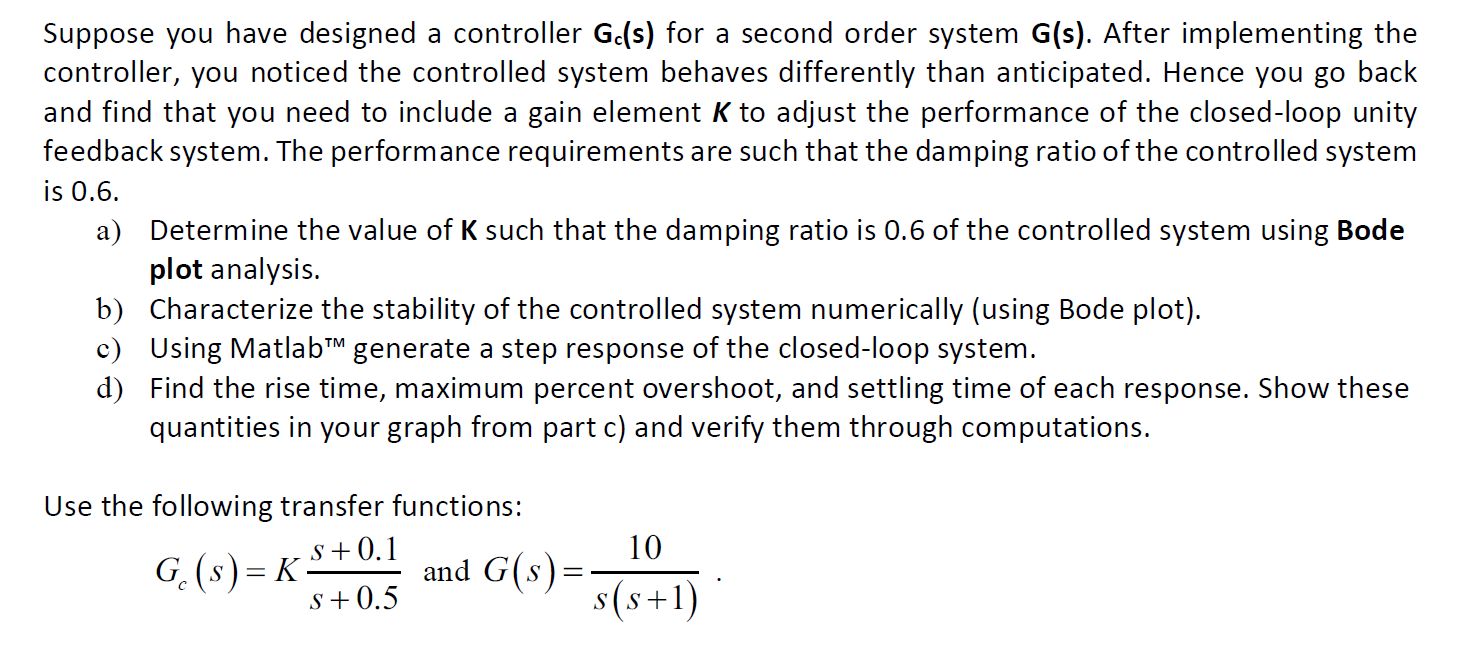 Suppose you have designed a controller Gc(s) for a | Chegg.com