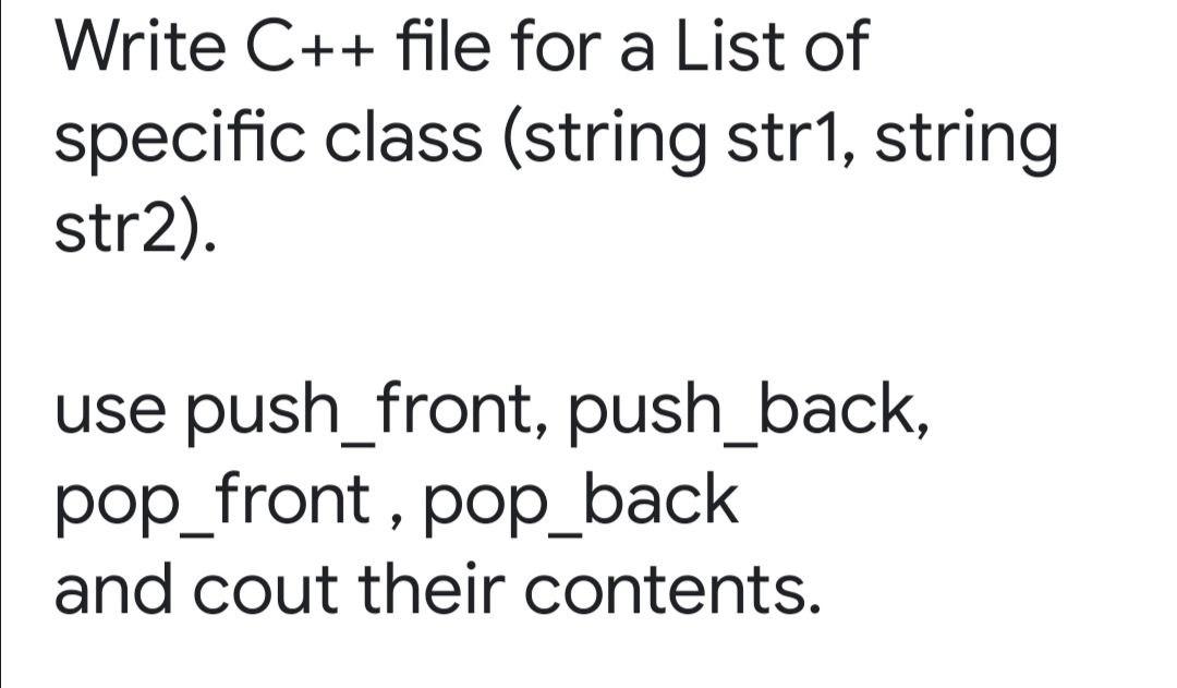 Solved Write C++ file for a List of specific class (string | Chegg.com