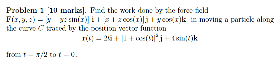Solved Problem 1 [10 marks]. Find the work done by the force | Chegg.com