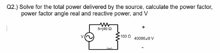 Solved Q2.) Solve for the total power delivered by the | Chegg.com