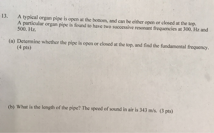 Solved 13. A typical organ pipe is open at the bottom, and | Chegg.com