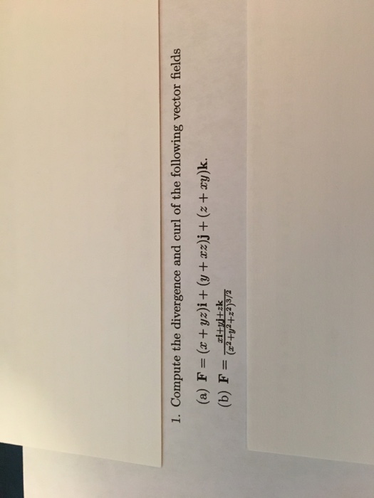 Solved Compute the divergence and curl of the following | Chegg.com