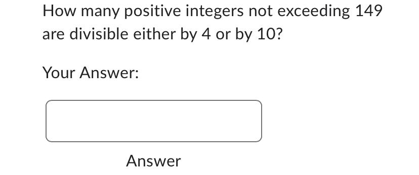 Solved How many positive integers not exceeding 149 are | Chegg.com