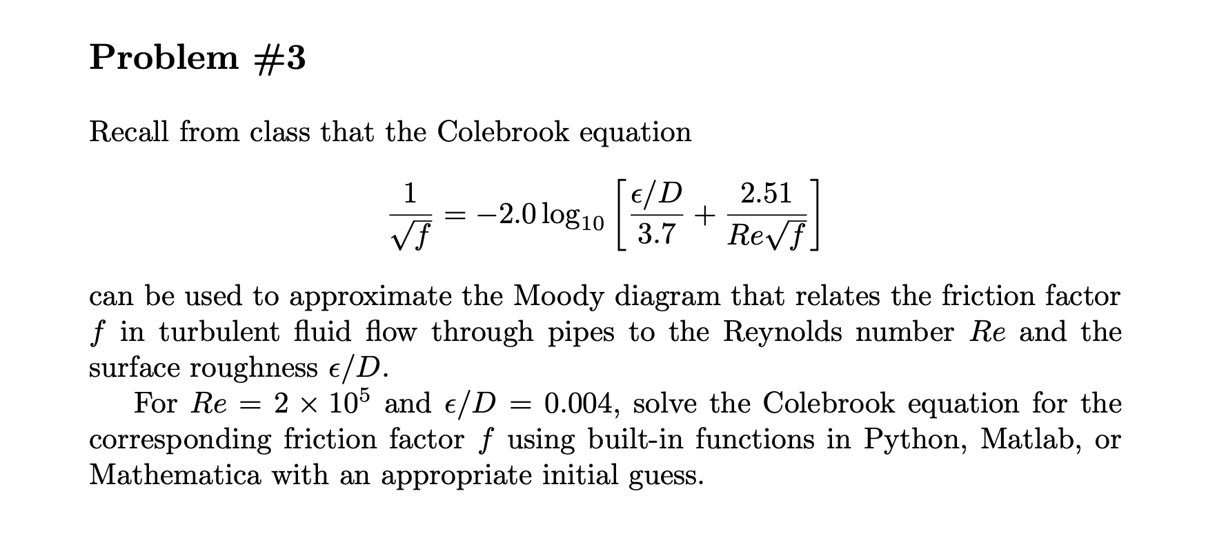 Solved Problem #3 Recall from class that the Colebrook | Chegg.com