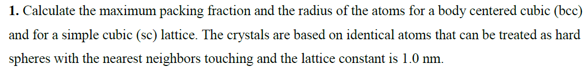 Solved 1. Calculate the maximum packing fraction and the | Chegg.com