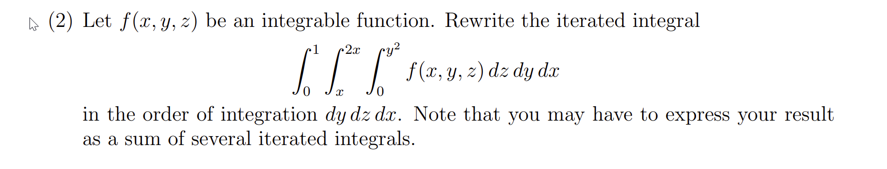 Solved Let f(x, y, z) be an integrable function. Rewrite the | Chegg.com