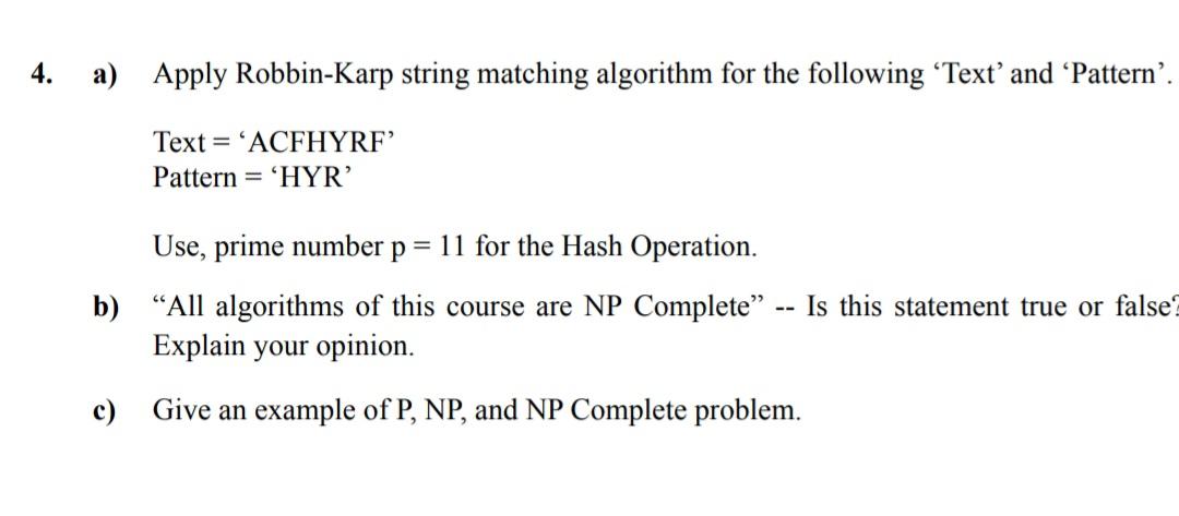 Solved 4. a) Apply Robbin-Karp string matching algorithm for | Chegg.com