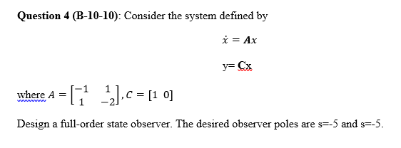 Solved Question 4 (B-10-10): Consider the system defined by | Chegg.com