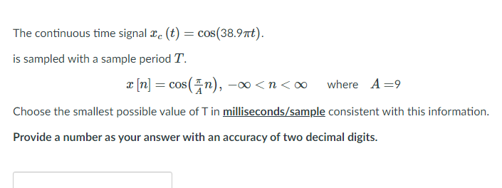 Solved The continuous time signal 2c (t) cos(38.9nt). is | Chegg.com