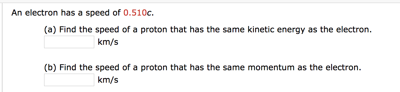 Solved An electron has a speed of 0.510c. (a) Find the speed | Chegg.com