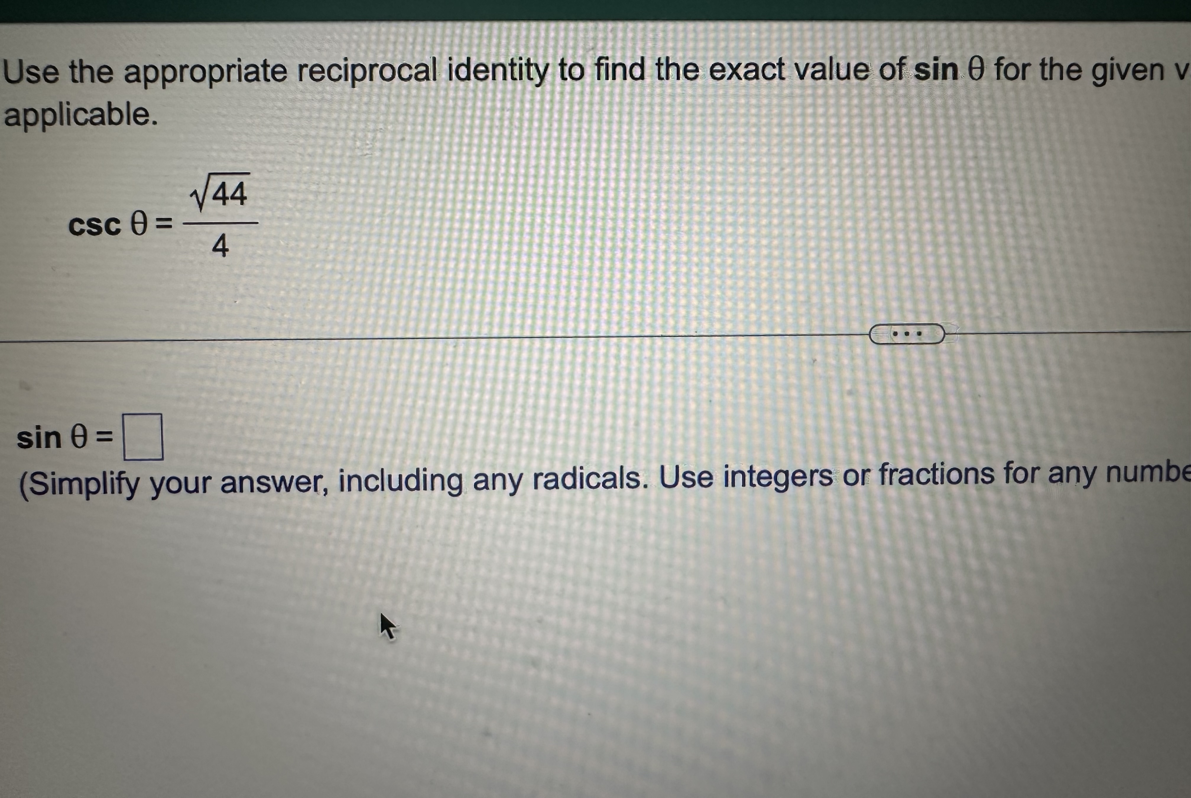 Solved Use the appropriate reciprocal identity to find the | Chegg.com
