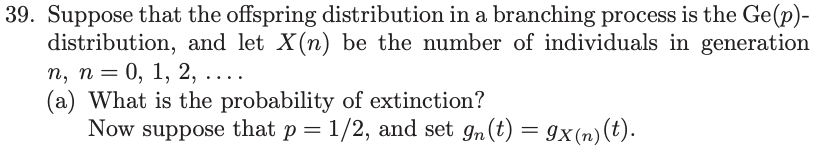 Solved 39. Suppose that the offspring distribution in a | Chegg.com
