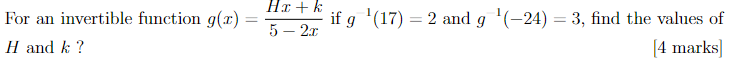 Solved For an invertible function g(x)=5−2xHx+k if g−1(17)=2 | Chegg.com