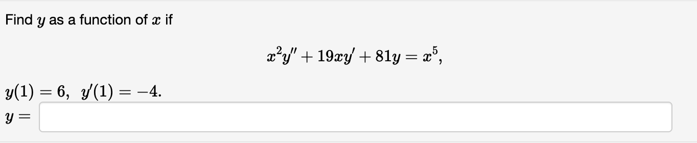 Solved Find y as ﻿a function of x ify(1)=6,y'(1)=-4.y= | Chegg.com