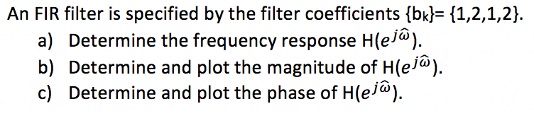 Solved An FIR filter is specified by the filter coefficients | Chegg.com