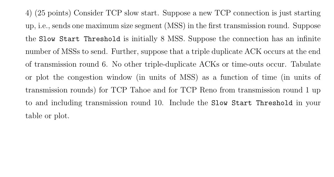 Solved Consider TCP slow start. Suppose a new TCP connection | Chegg.com