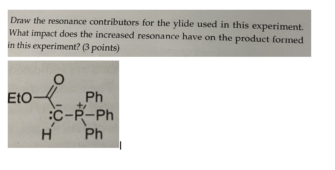 Solved Draw the resonance contributors for the ylide used in | Chegg.com
