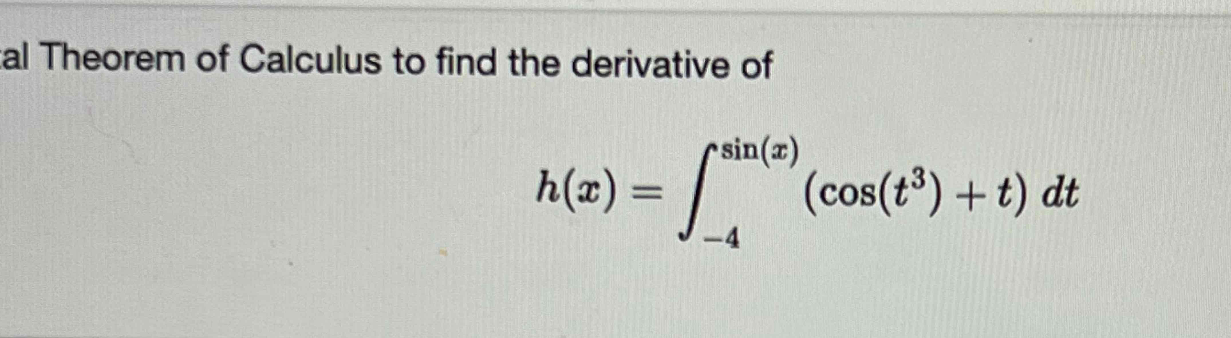 Solved al Theorem of Calculus to find the derivative | Chegg.com