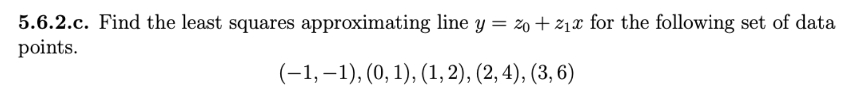 Solved 5.6.2.c. Find the least squares approximating line | Chegg.com