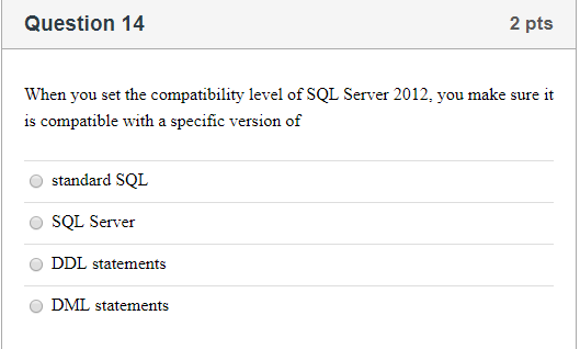 Solved Question 14 2 pts When you set the compatibility | Chegg.com