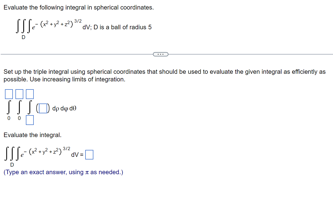Solved Evaluate the following integral in spherical | Chegg.com