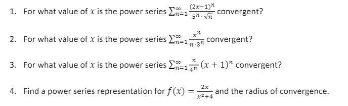 Solved 1. For what value of x is the power series En=1 | Chegg.com