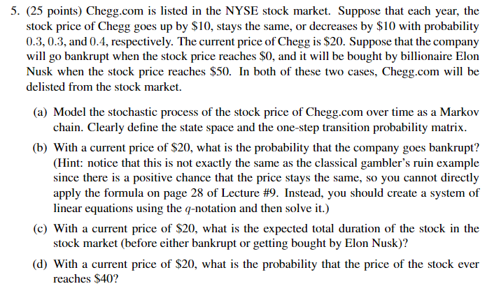 5. ( 25 points) Chegg.com is listed in the NYSE stock | Chegg.com