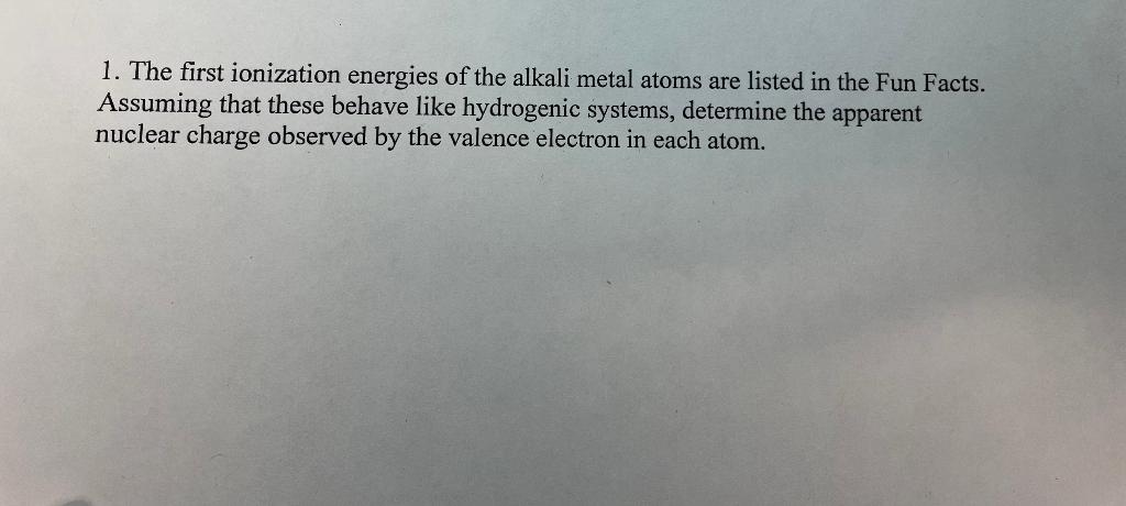 Solved The first ionization energies of the alkali metal | Chegg.com