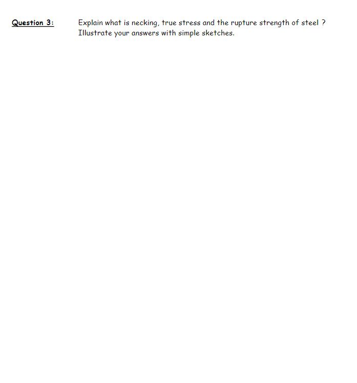 Solved Question 3: Explain what is necking, true stress and | Chegg.com